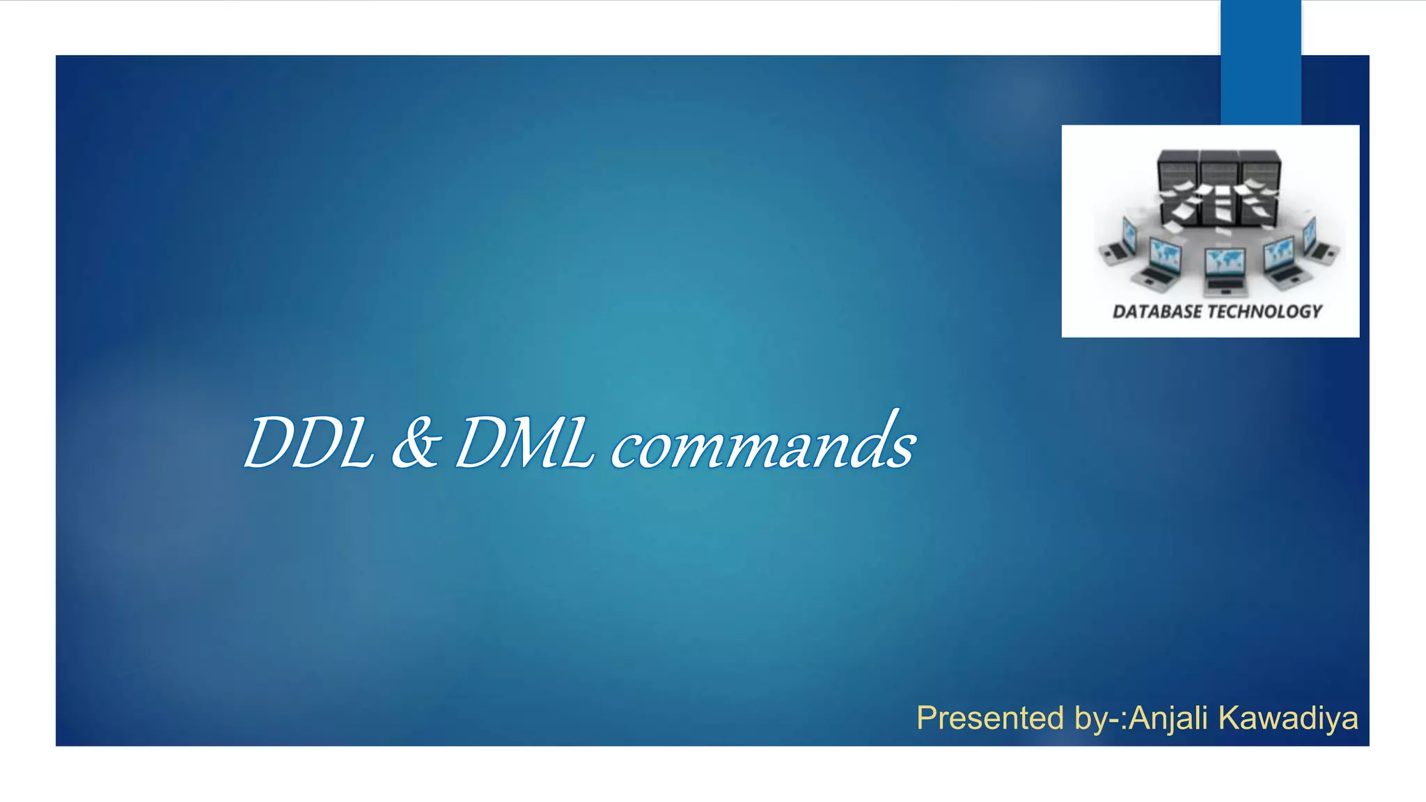 Ddl & dml commands | PPTX
