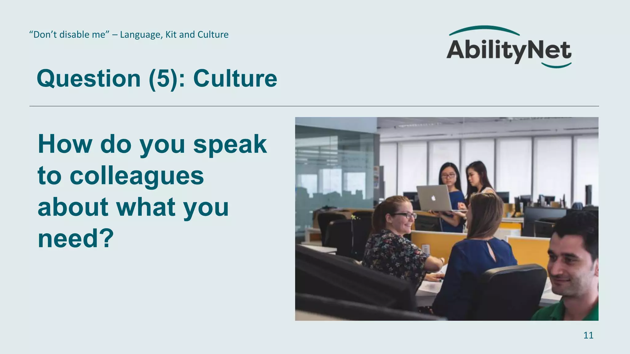 Don't disable me: how language, organisational culture and equipment ...