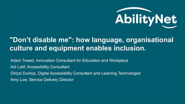 Don't disable me: how language, organisational culture and equipment ...