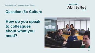 Don't disable me: how language, organisational culture and equipment ...