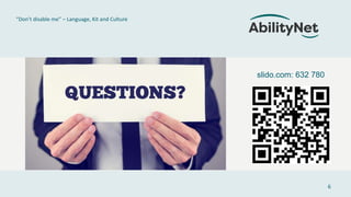 Don't disable me: how language, organisational culture and equipment ...