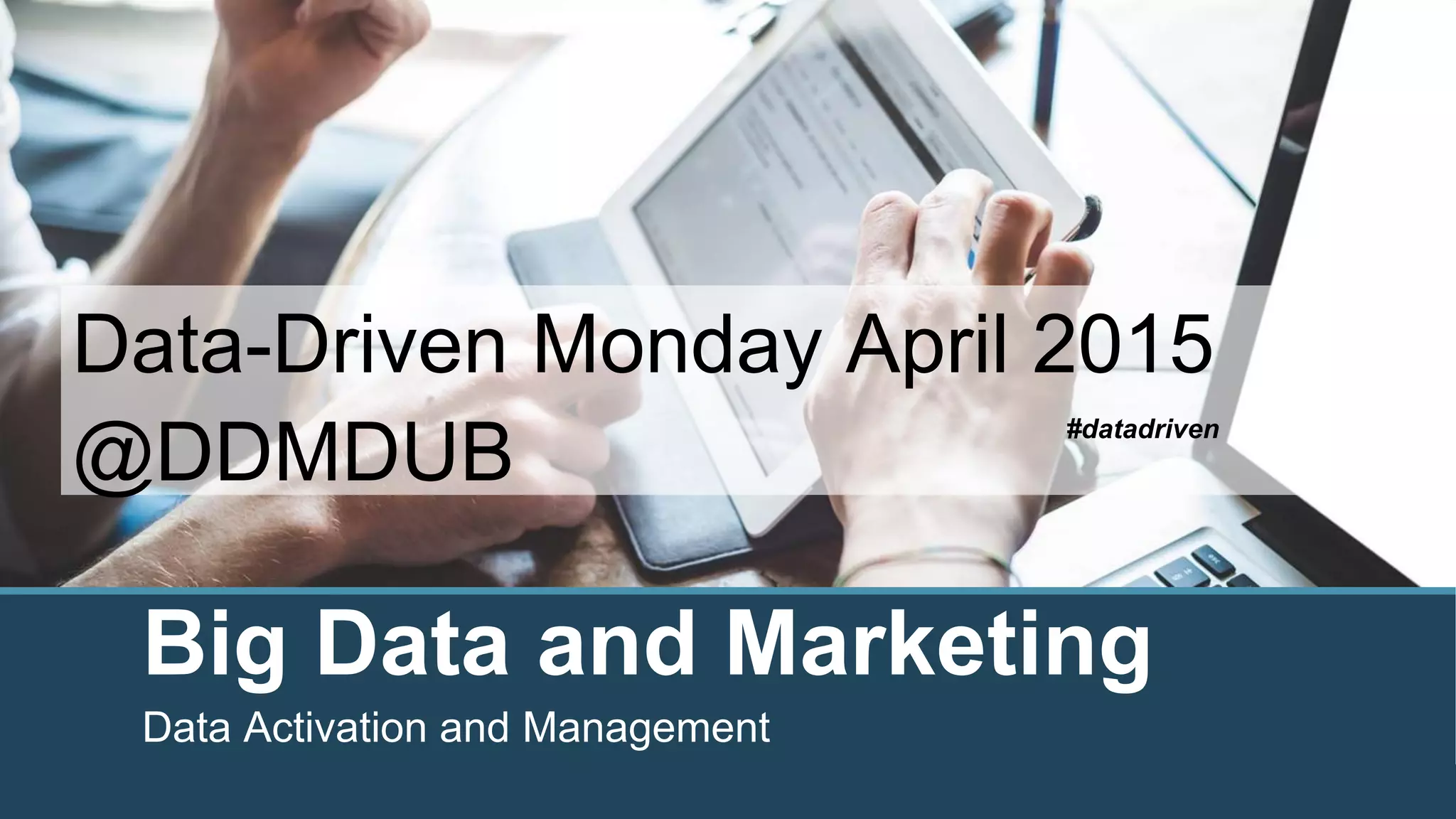 Big Data and Marketing: Data Activation and Management | PPTX