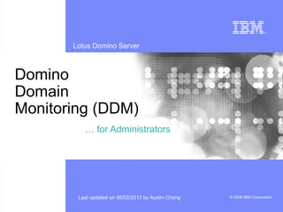 IBM Lotus Domino Domain Monitoring (DDM) | PPT