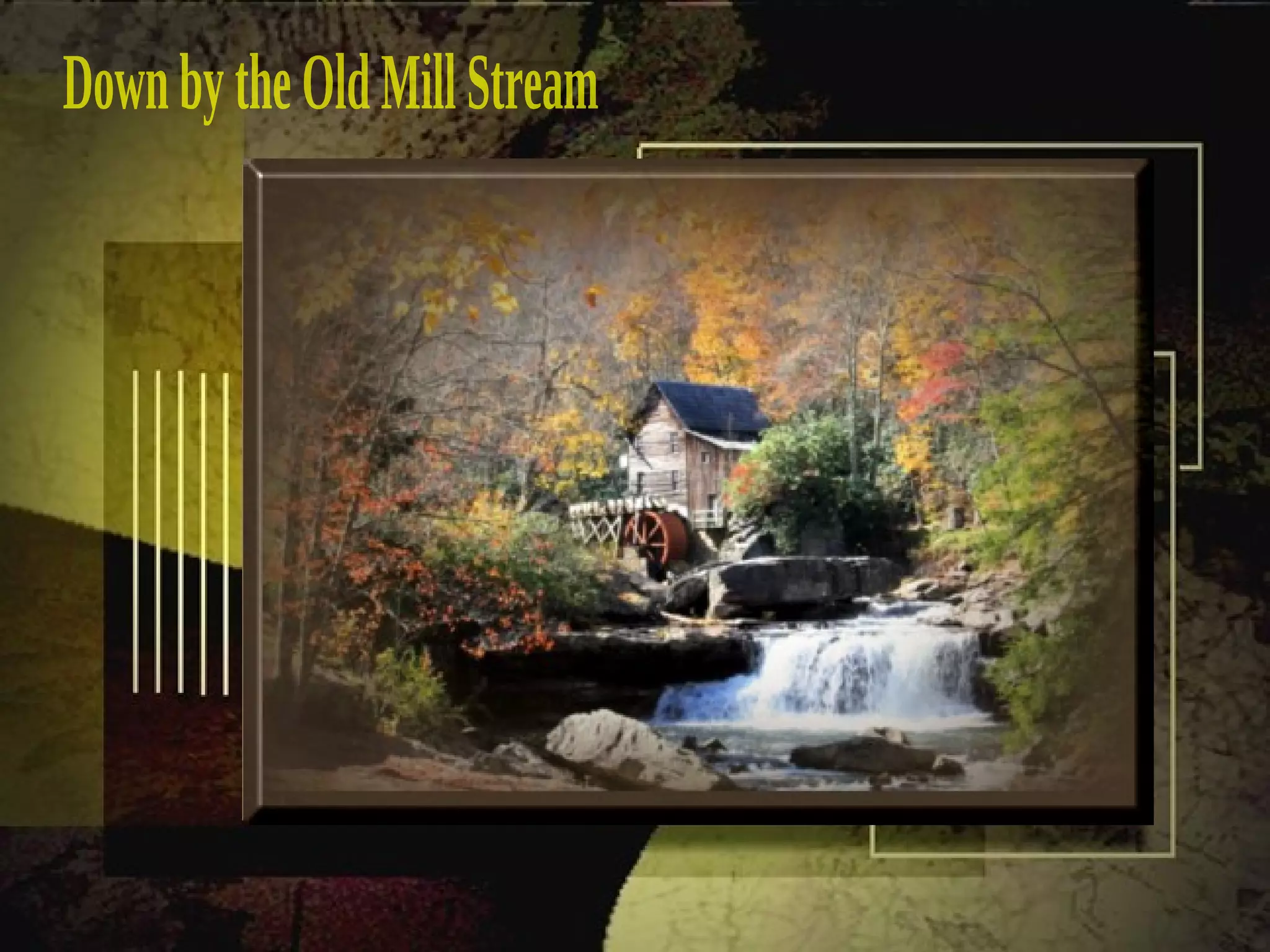 Down by the Old Mill Stream | PPS