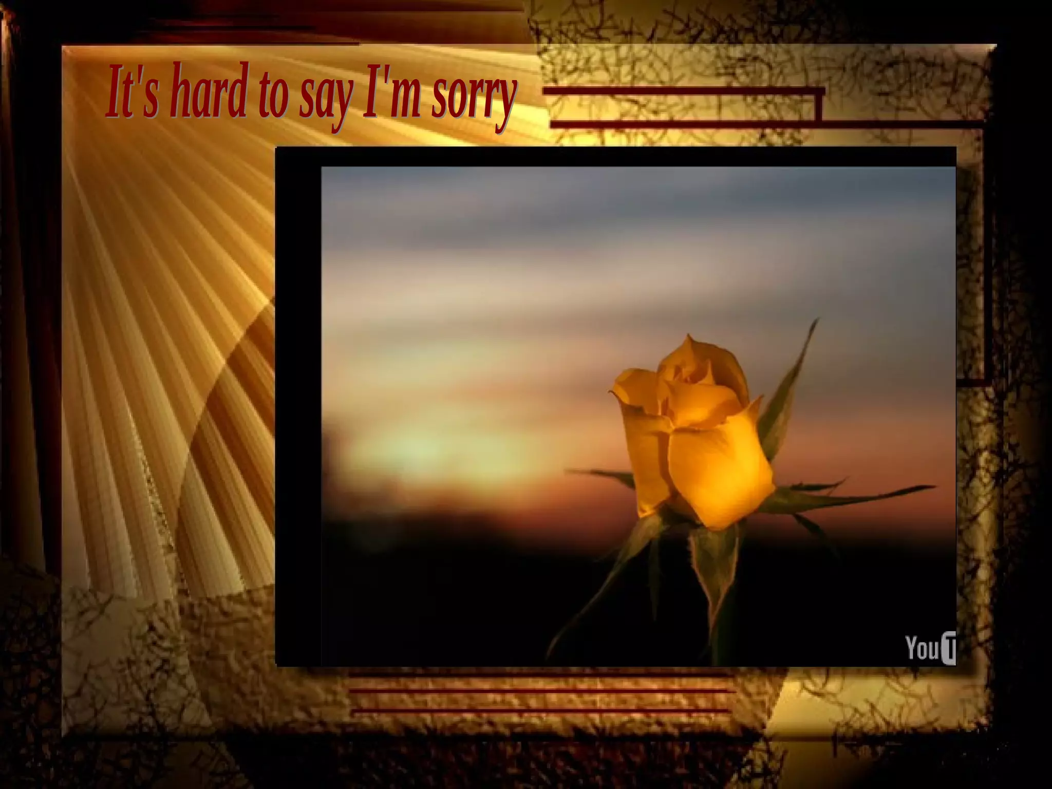 It's hard to say I'm sorry... | PPS