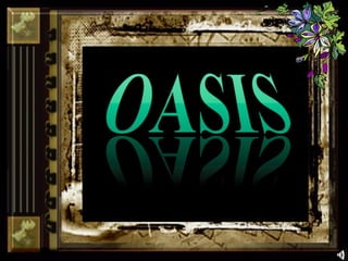 Oasis | PPT