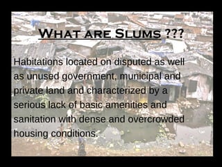 SLUMS - The Marginalised Mass | PPT