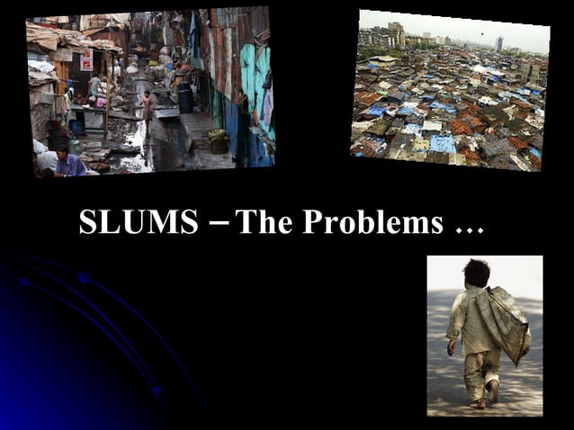 SLUMS - The Marginalised Mass | PPT