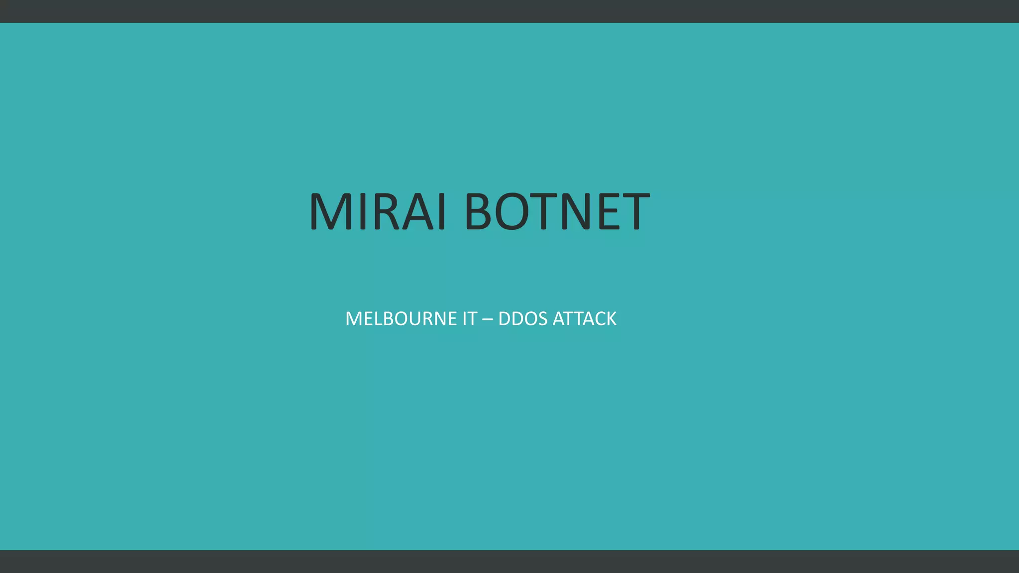 DDOS ATTACK - MIRAI BOTNET | PPTX