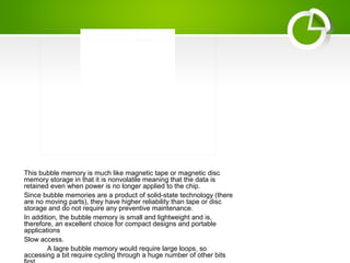 Bubble Memory and Magnetic Core Memory and NVRAM | PPT