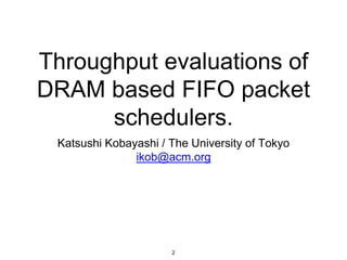 Throughput evaluations of DRAM based packet schedulers | PPT
