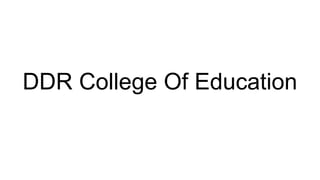 DDR College Of Education | PPTX