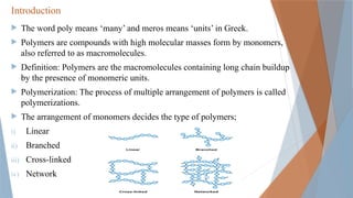 Polymers: Introduction, definition, clasiification, properties and ...