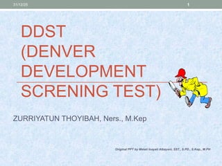 DDST adalah singkatan dari Denver Developmental Screening Test,.PPT