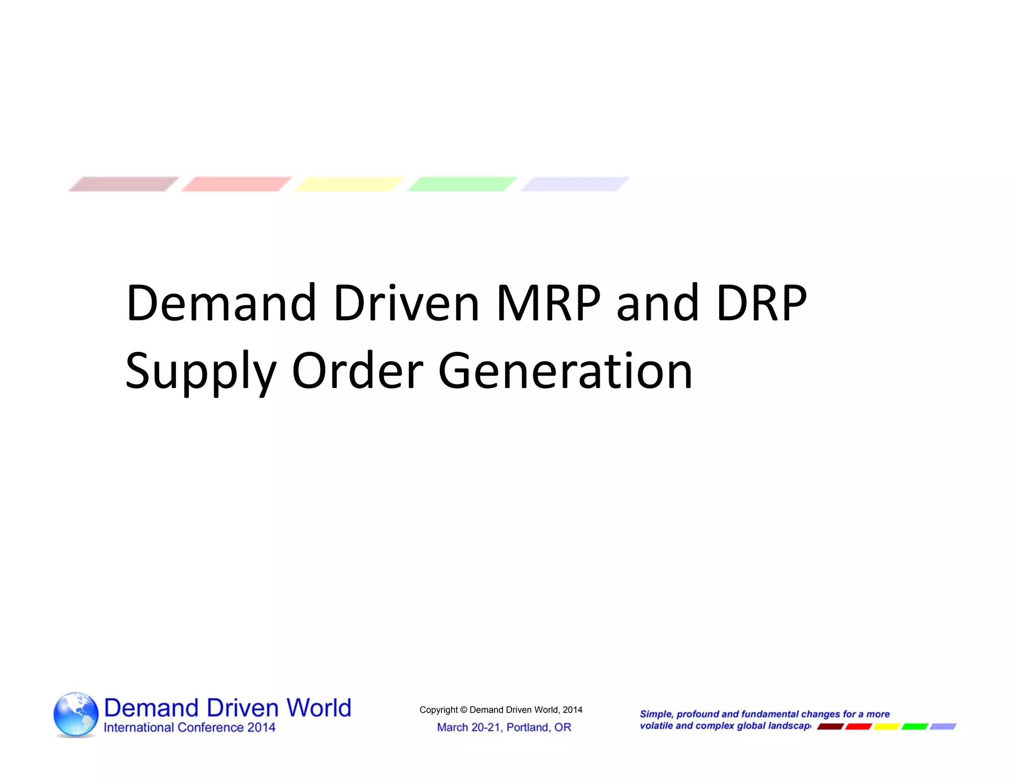 Ddw2014 demand driven mrp and drp supply order generation | PPT