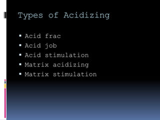 Acidizing in oil reservoir | PPTX