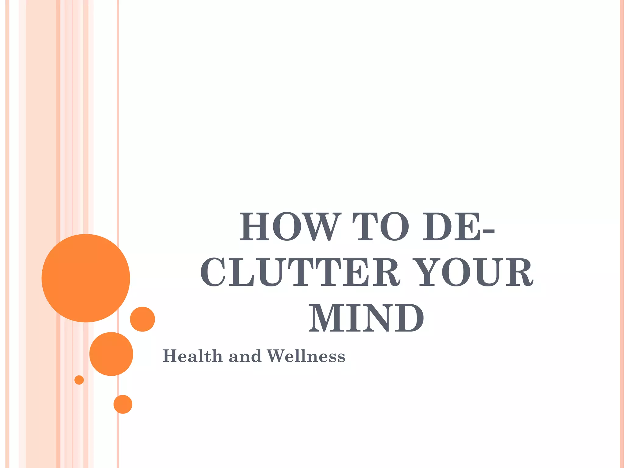 De clutter your mind | PPT