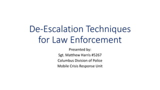De-Escalation Techniques for Law Enforcement | PPTX