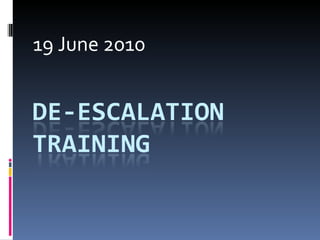 De escalation training | PPT