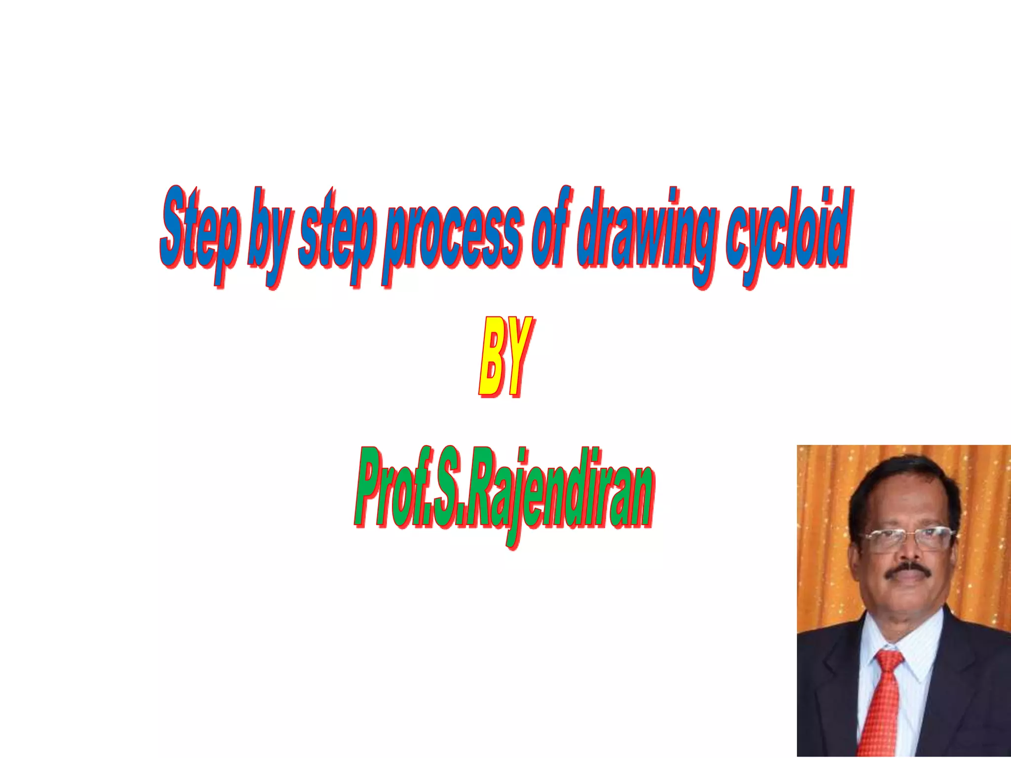 Step by Step process of drawing cycloid | PPTX