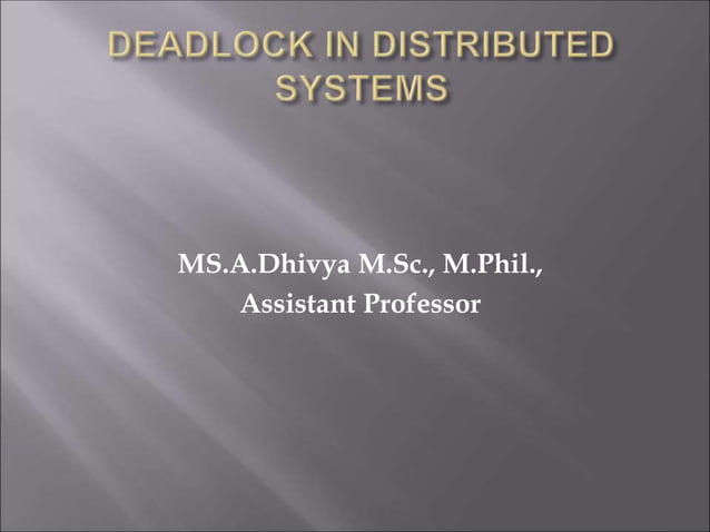 Deadlock Detection In Distributed Systems Ppt