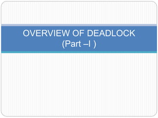 Overview of Deadlock unit 3 part 1 | PPT