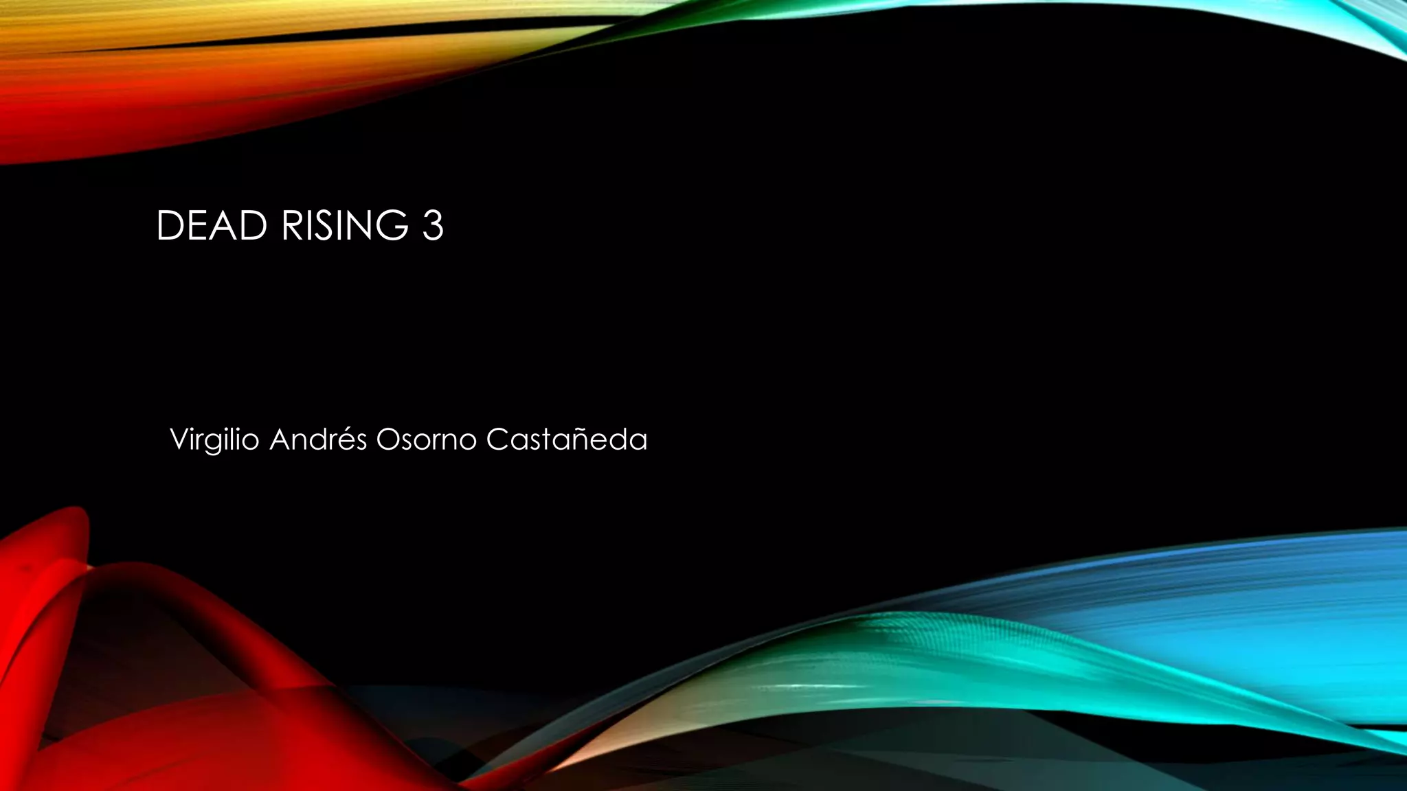 Dead rising 3 | PPTX