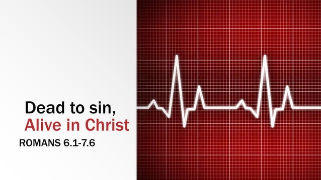Dead to Sin, Alive in Christ | PPTX