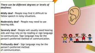 Deafness and Hearing Loss -06 | PPTX