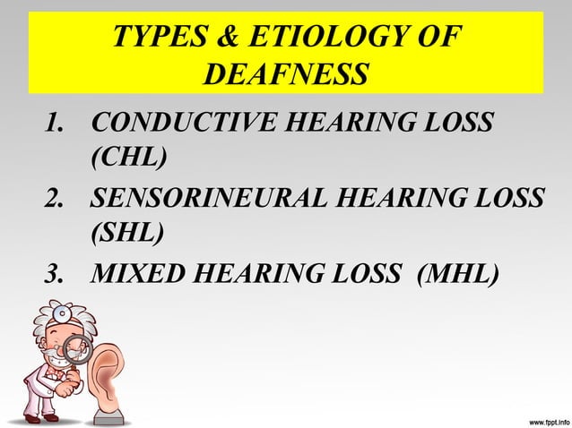 Deafness | PPT | Ear, Nose and Throat Conditions | Diseases and Conditions