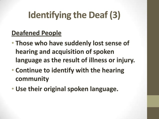 Deaf powerpoint | PPTX | Ear, Nose and Throat Conditions | Diseases and Conditions