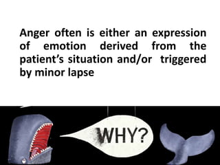 Dealing with angry patients and family members | PPTX