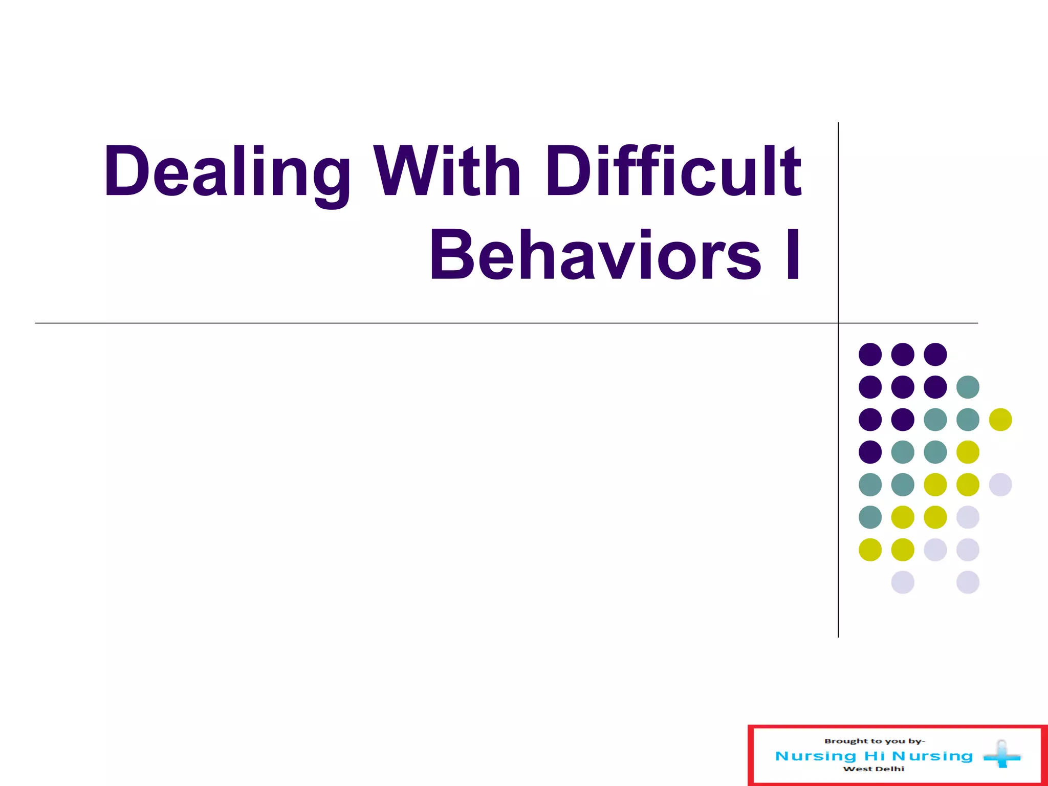Dealing with difficult behaviors | PPT