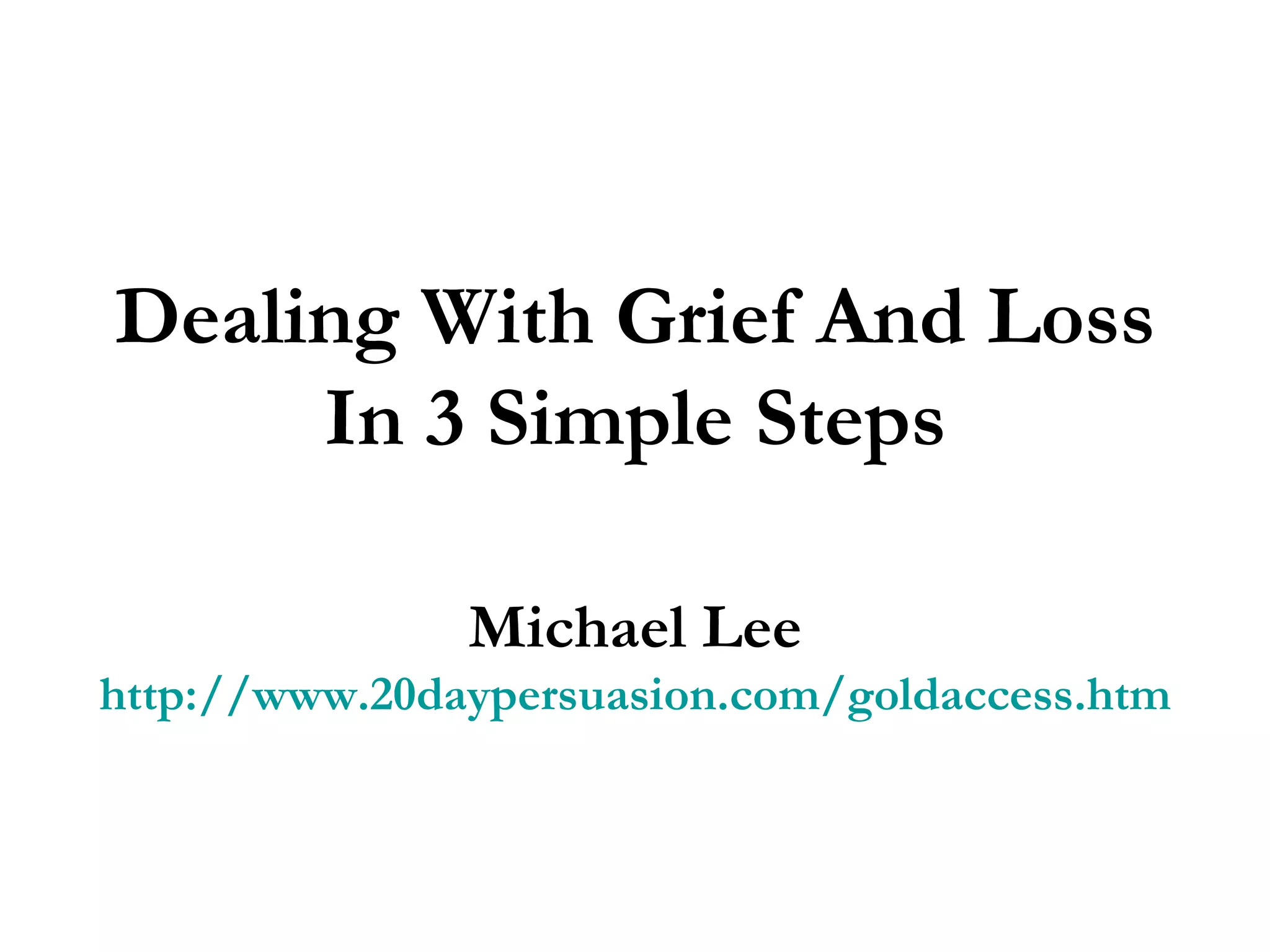 Dealing With Grief And Loss In 3 Simple Steps | PPT