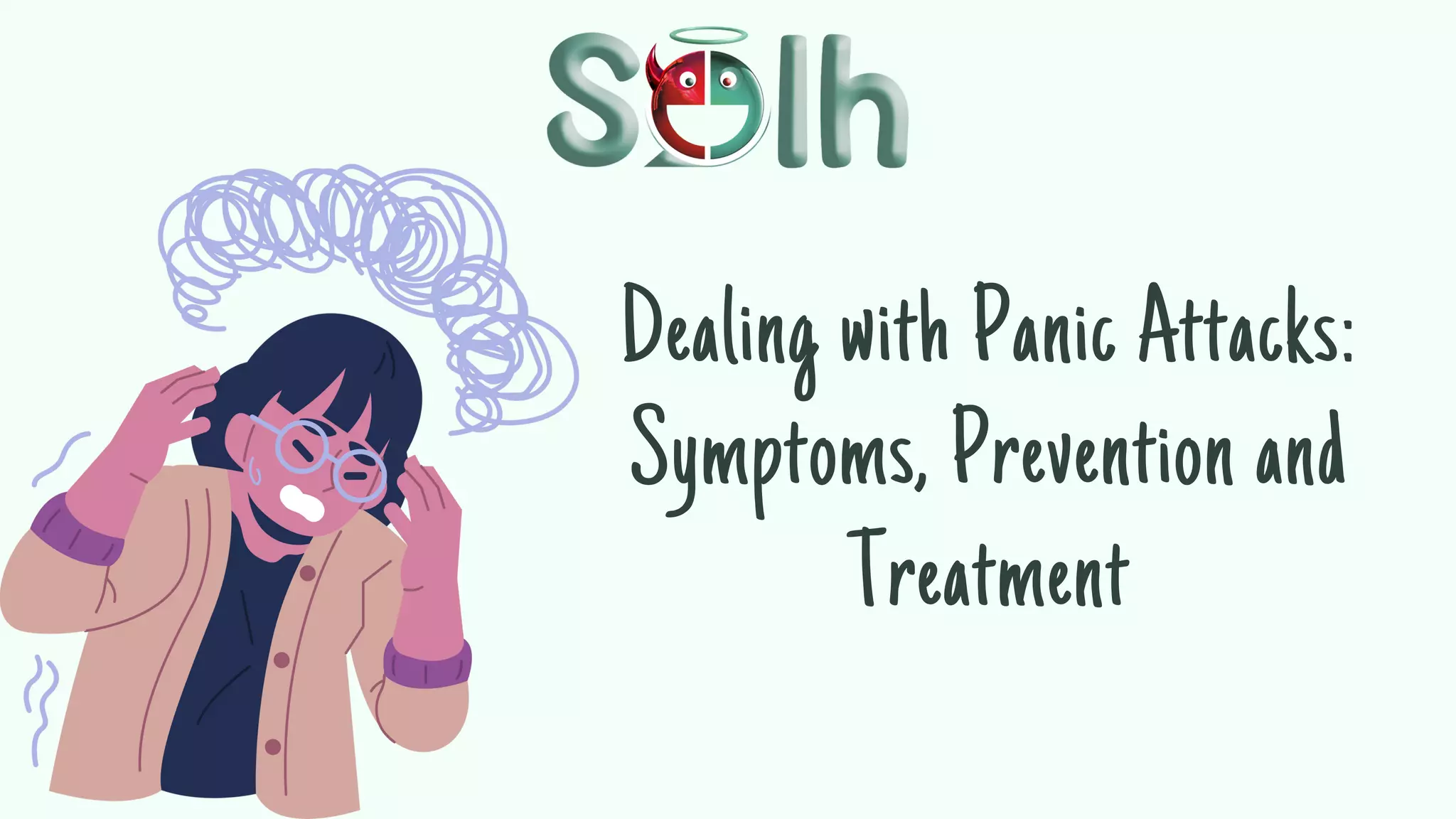 Dealing with Panic Attacks Symptoms, Prevention and Treatment | Solh ...