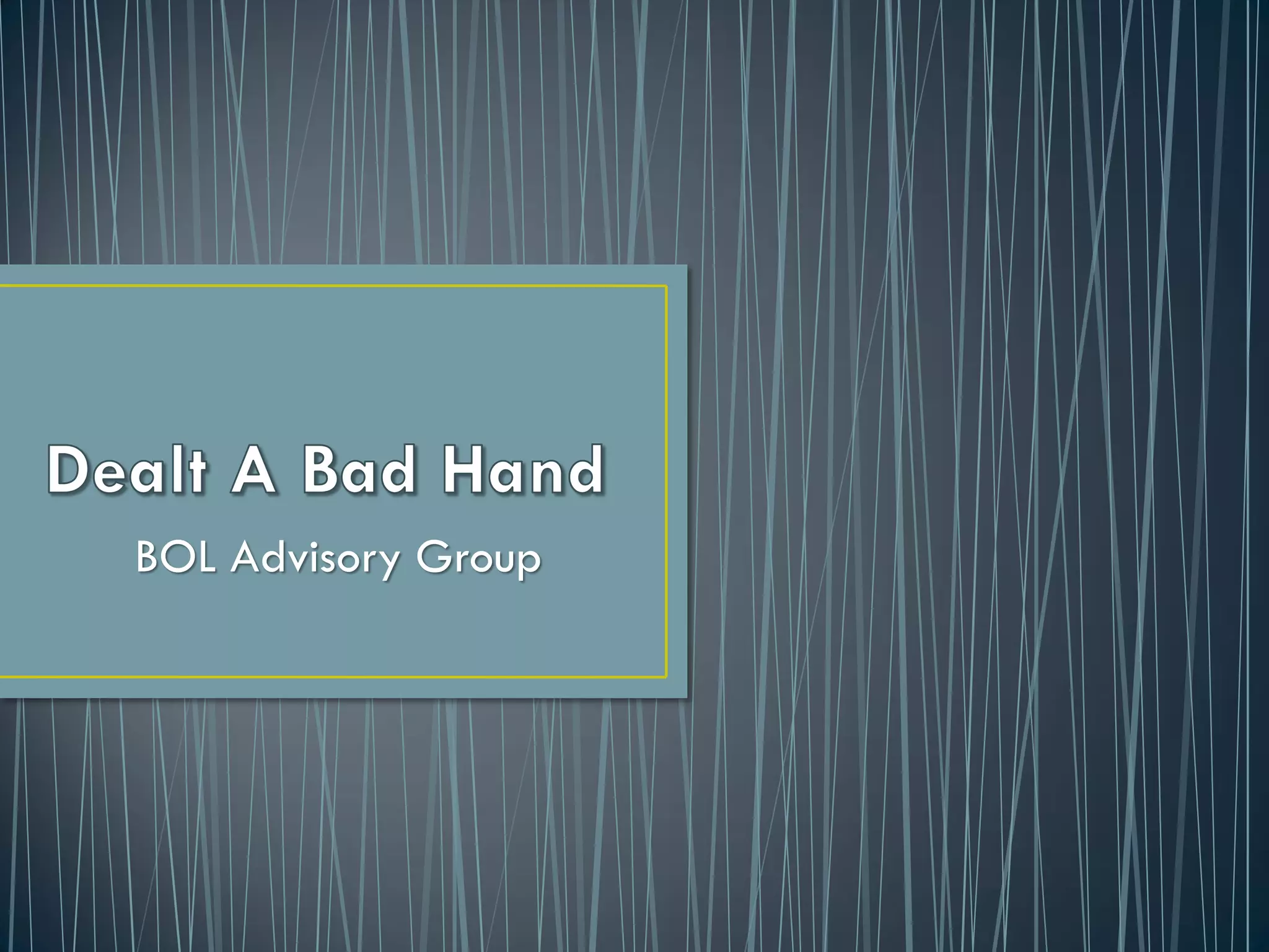 Dealt A Bad Hand | PPT