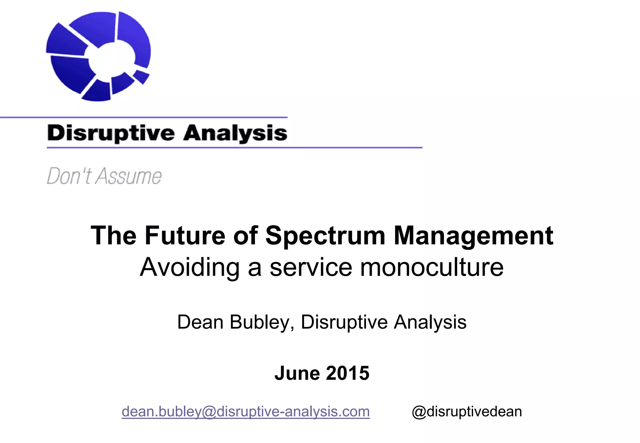 Future of Spectrum Management - Presentation by Dean Bubley, Brussels ...