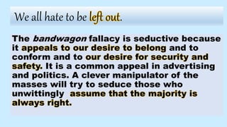 Dean r berry fallacy bandwagon | PPTX