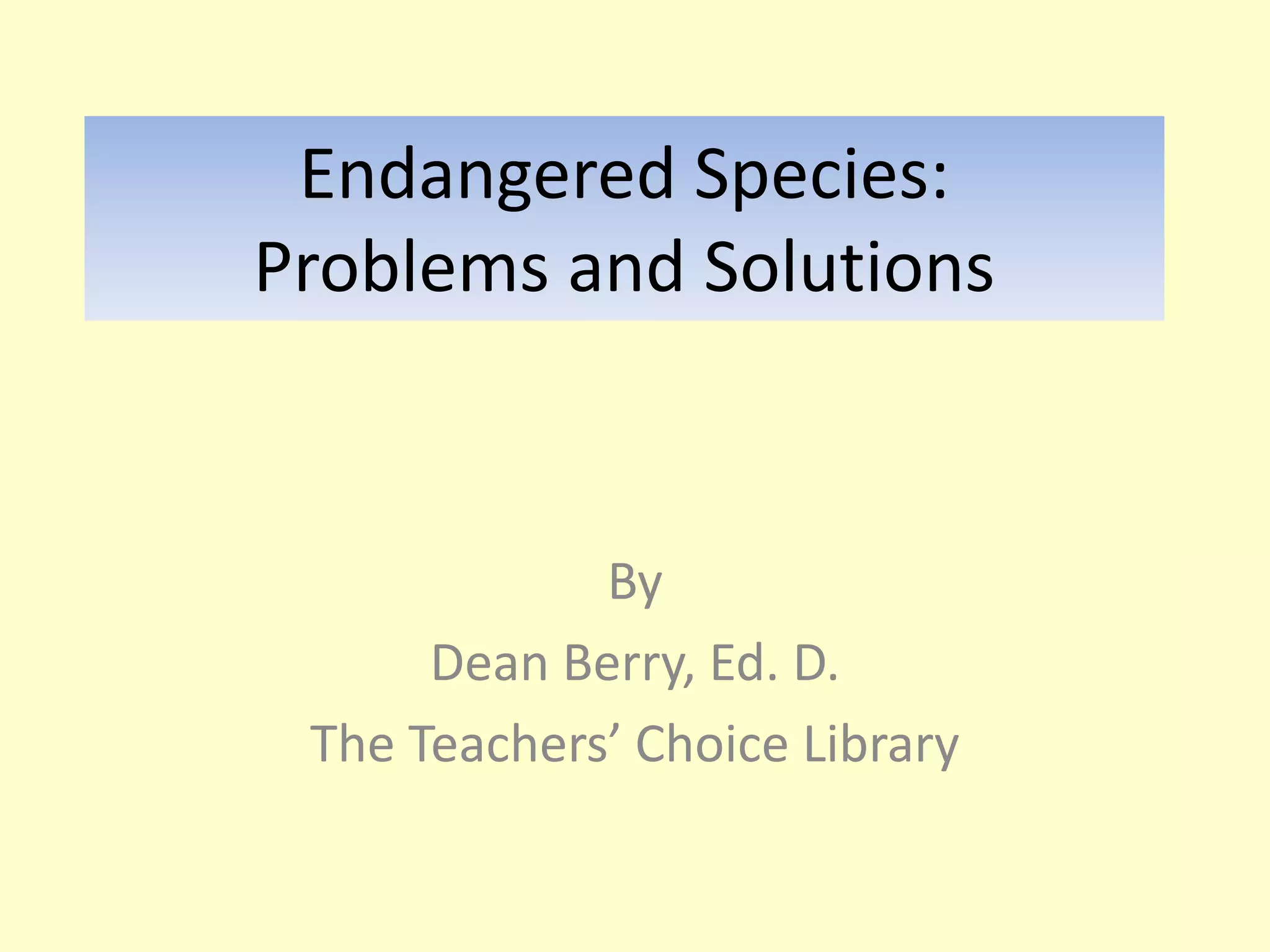 Dean r berry problems and solutions endangered species | PPT Dean r berry problems and solutions endangered species | PPT