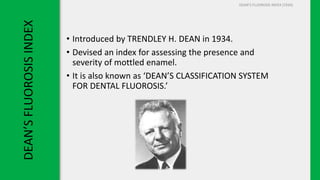DEAN’S FLUOROSIS INDEX 1943 (PUBLIC HEALTH DENTISTRY) | PPTX
