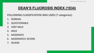 DEAN’S FLUOROSIS INDEX 1943 (PUBLIC HEALTH DENTISTRY) | PPTX
