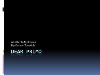 Dear Primo | PPTX | Books and Literature