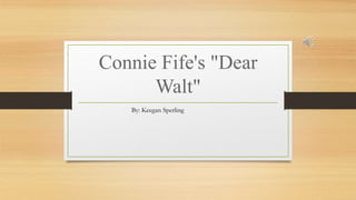 Keegan S: "Dear Walt" | PPTX