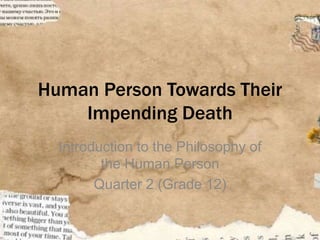 Human Person Towards Their Impending DeathDeath.pptx