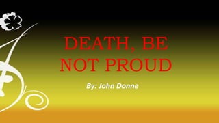 Death, Be Not Proud By John Donne | PPTX
