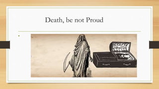 Death, be not Proud by John Donne, a mataphysical poem about christian ...