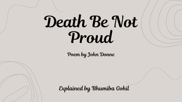Death Be Not Proud - Poem Explanation.pptx
