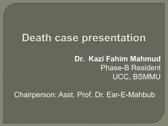 Death case presentation by dr. fahim | PPT