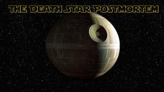 The Death Star Postmortem | PPT