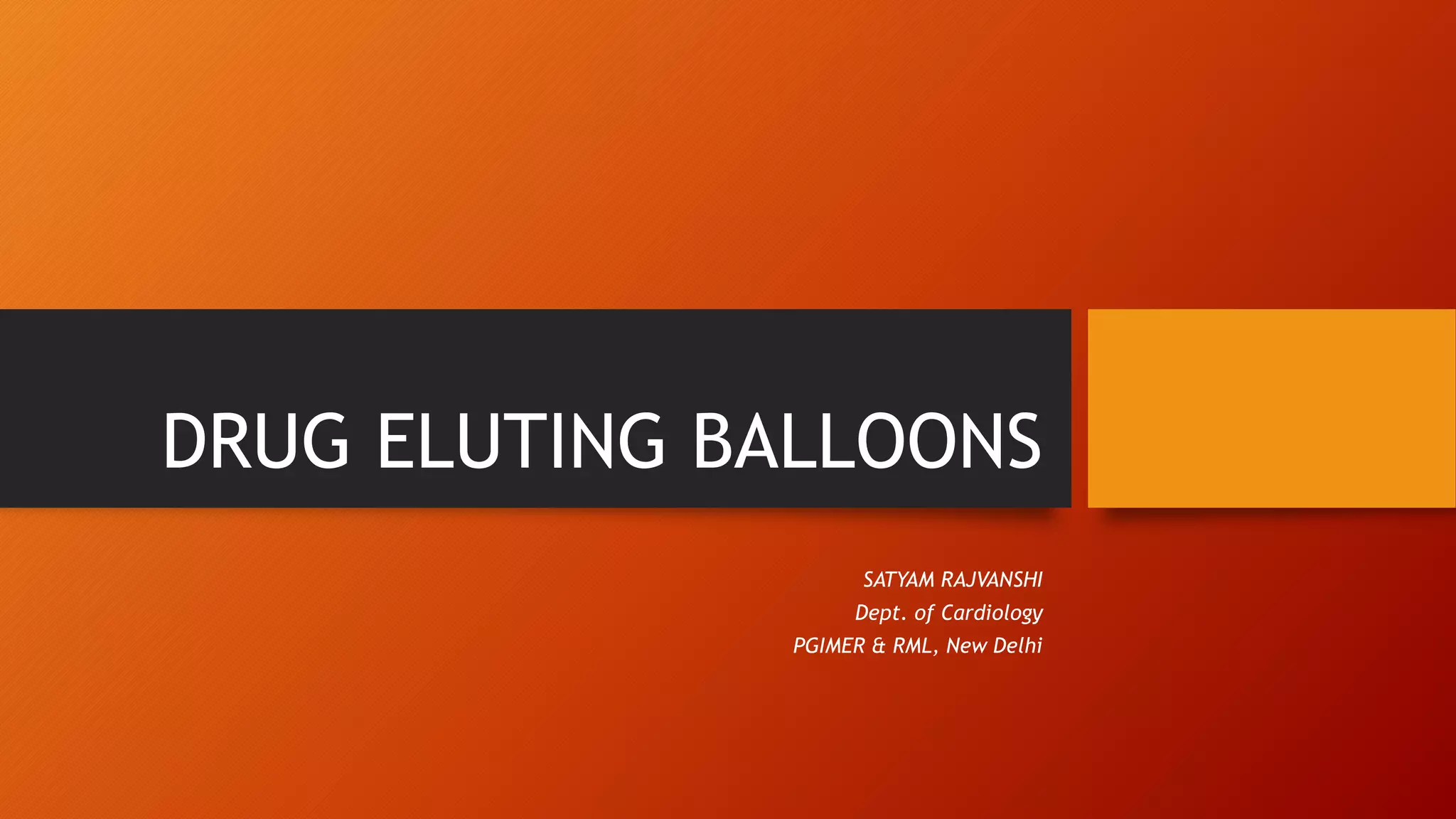 DRUG ELUTING BALLOONS (DCB/DEB) | PPTX